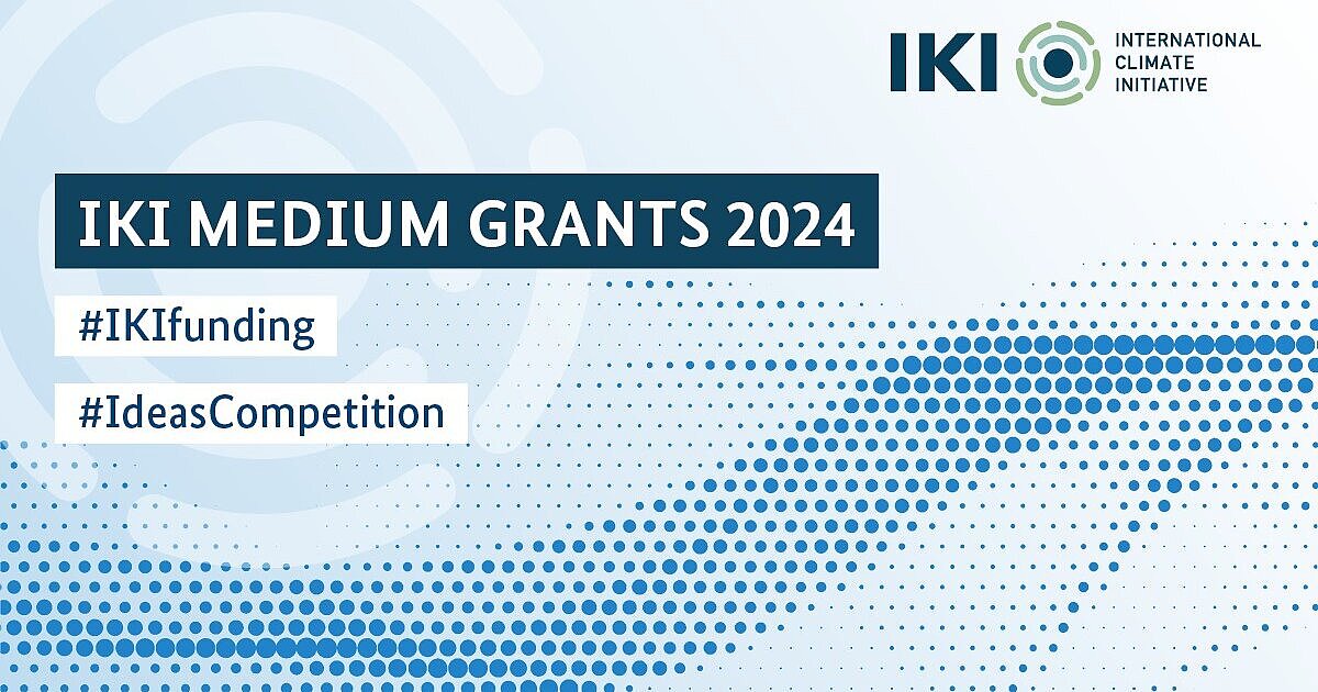 IKI Medium Grants 2024 | Internationale Klimaschutzinitiative (IKI)