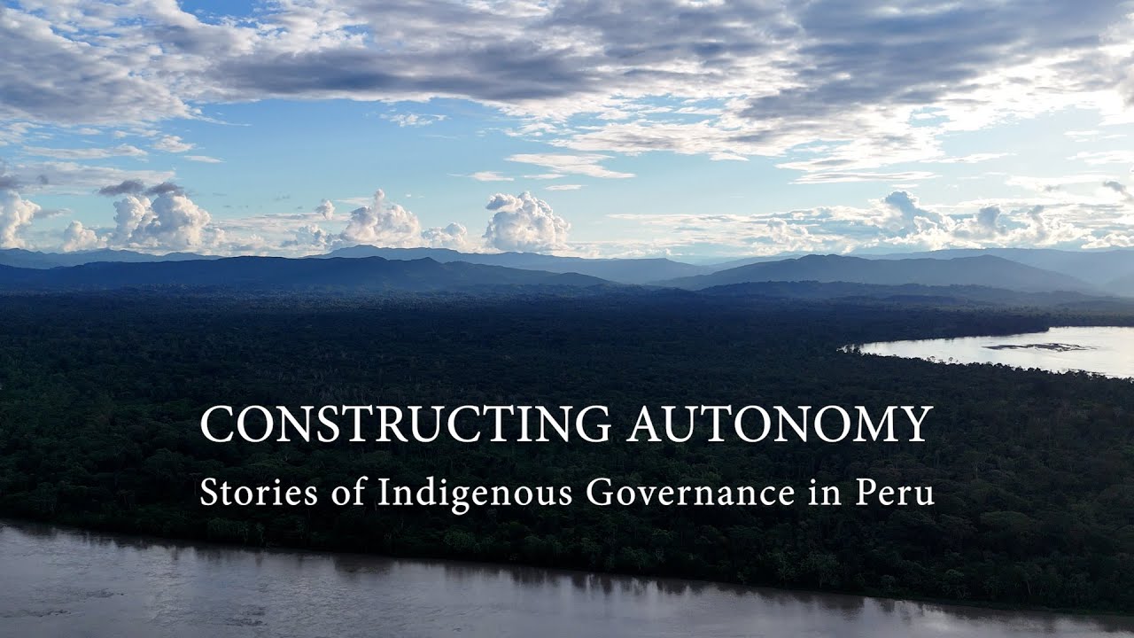 Constructing Autonomy – Stories of Indigenous Governance in Peru ...